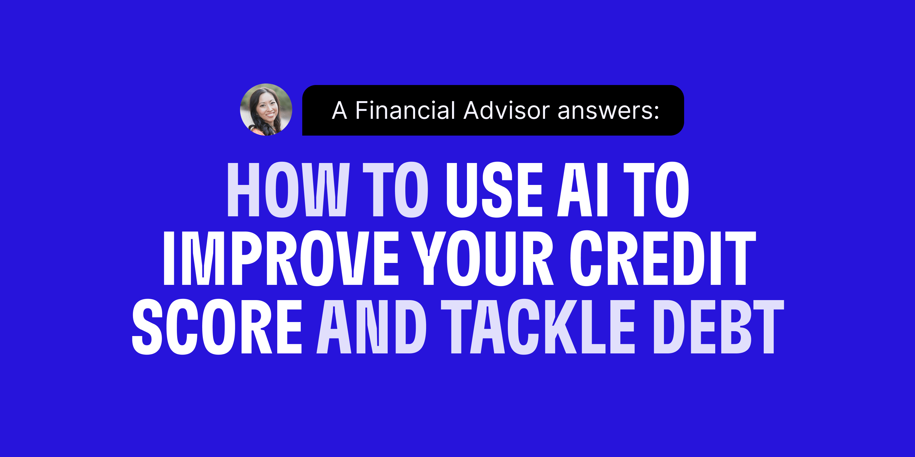 How to Use AI to Improve Your Credit Score and Tackle Debt | Cleo